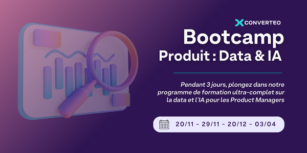 Bootcamp Produit : Data & IA by Converteo